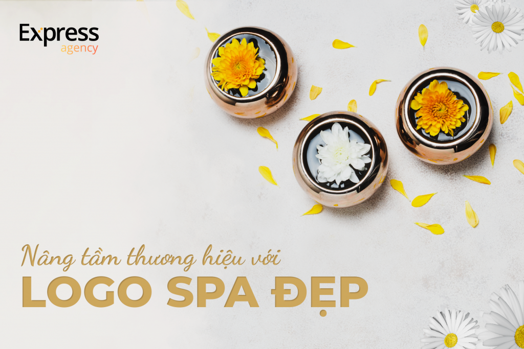 NÂNG TẦM THƯƠNG HIỆU BẰNG LOGO SPA ĐẸP - Express Agency
